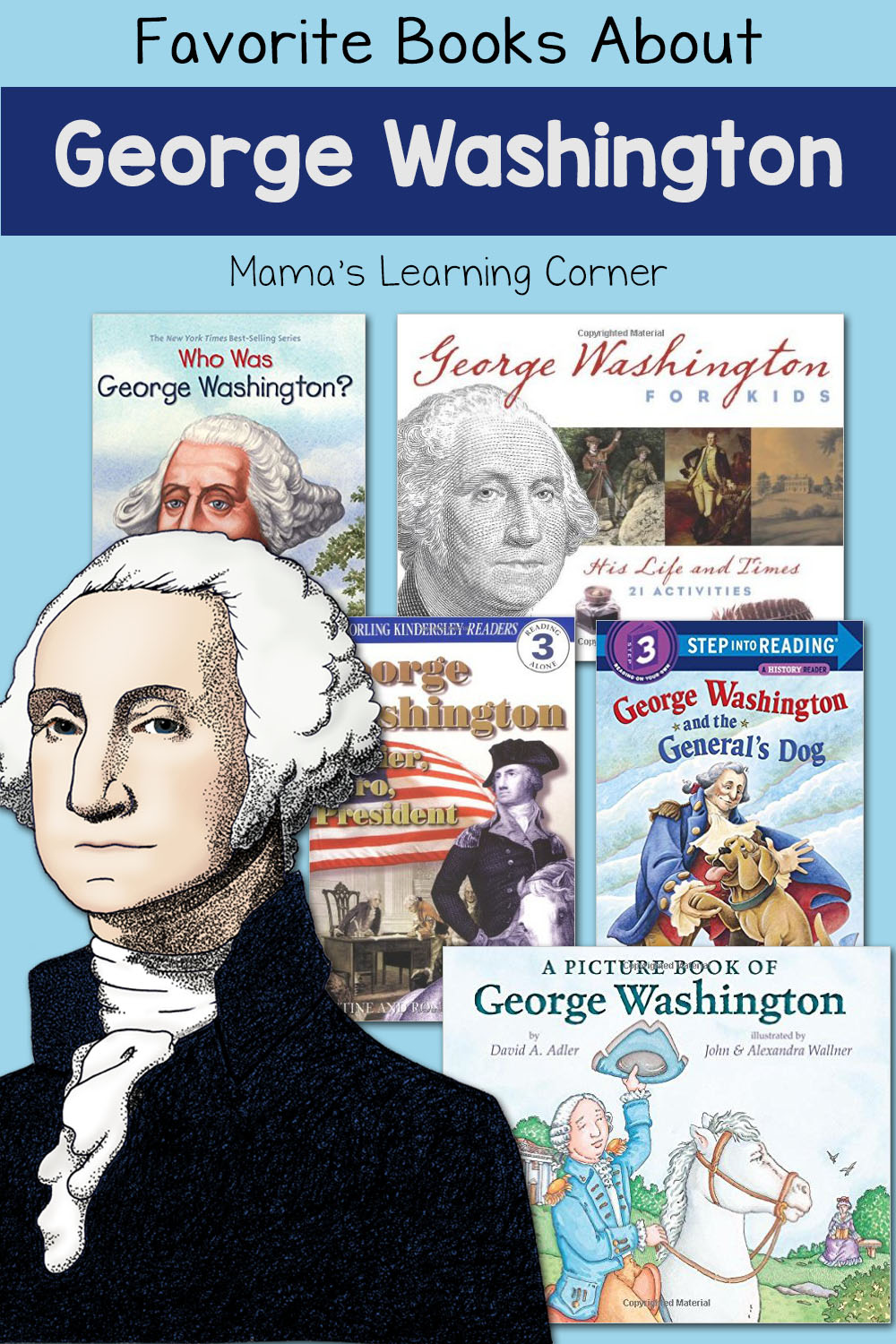 Our Favorite Books About George Washington - Mamas Learning Corner