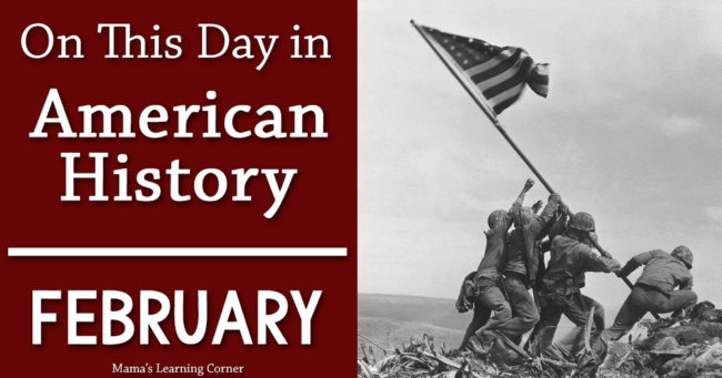 On This Day in American History - February - Mamas Learning Corner